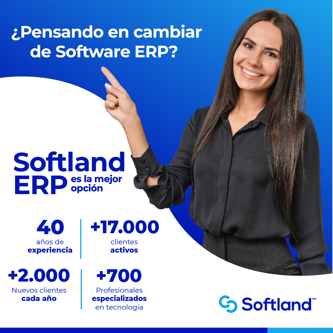 ¿Es hora de cambiar tu ERP? Descubre Softland